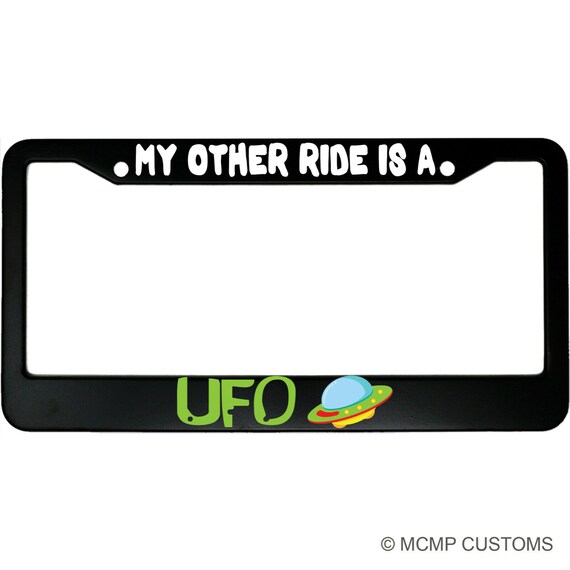 My Other Ride is A UFO Aluminum Car License Plate Frame - Etsy
