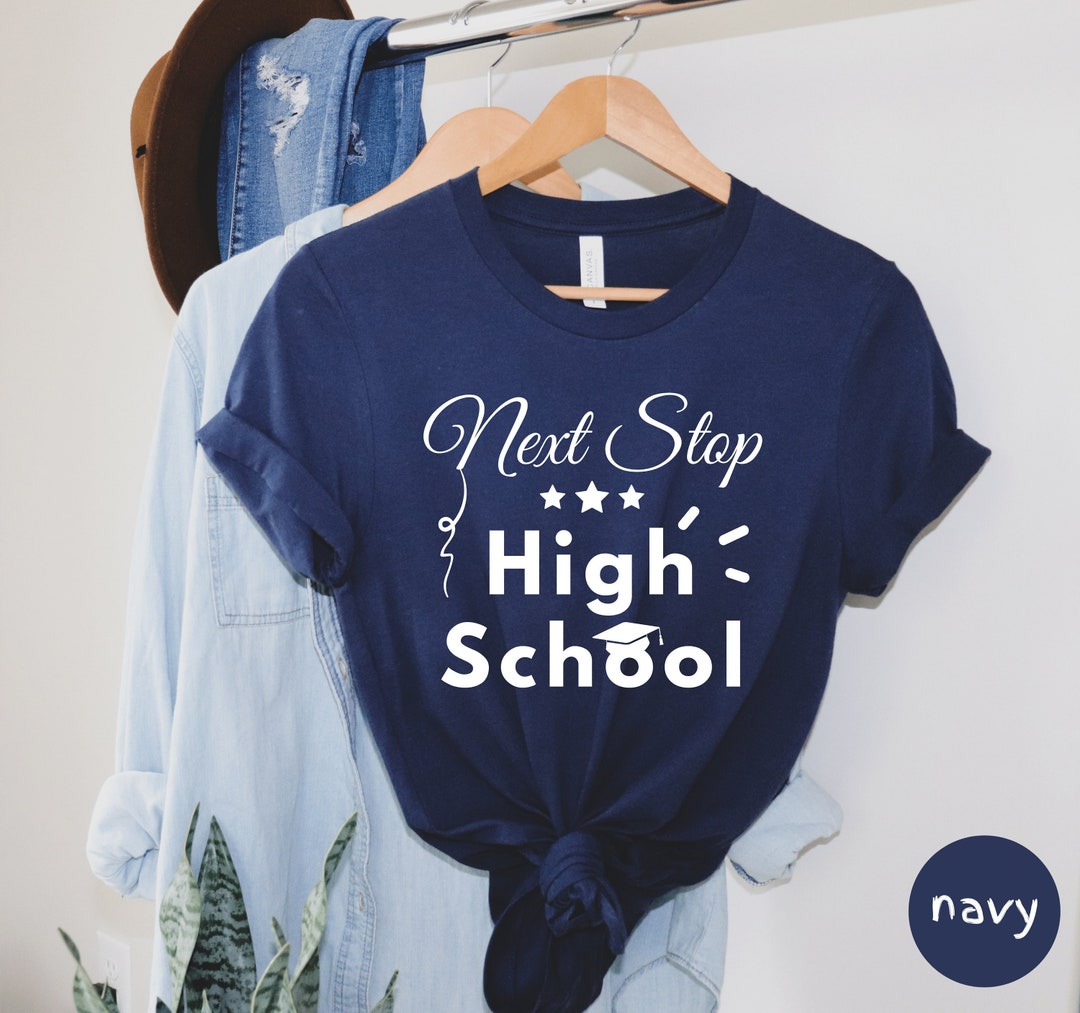 Next Stop High School Shirt - Middle School Graduation Shirt ...