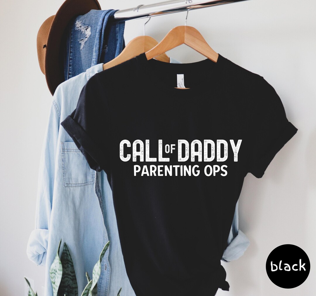 Call of Daddy Parenting OPS Shirt - Gamer Dad Shirt, Funny Dad Shirt ...