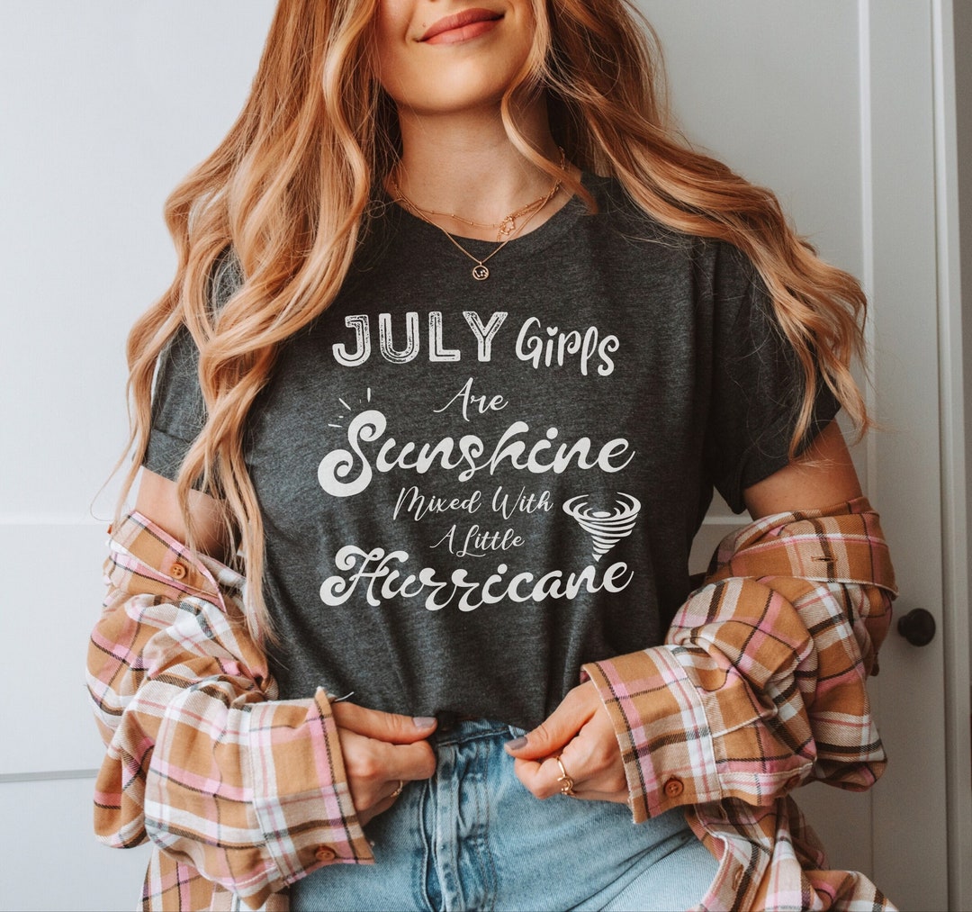 July Girls Are Sunshine Mixed With a Little Hurricane, July Birthday ...