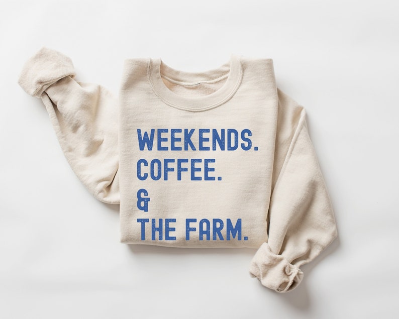 Weekends Coffee & the Farm Sweatshirt, Farm Life Sweatshirt, Farm Girl ...