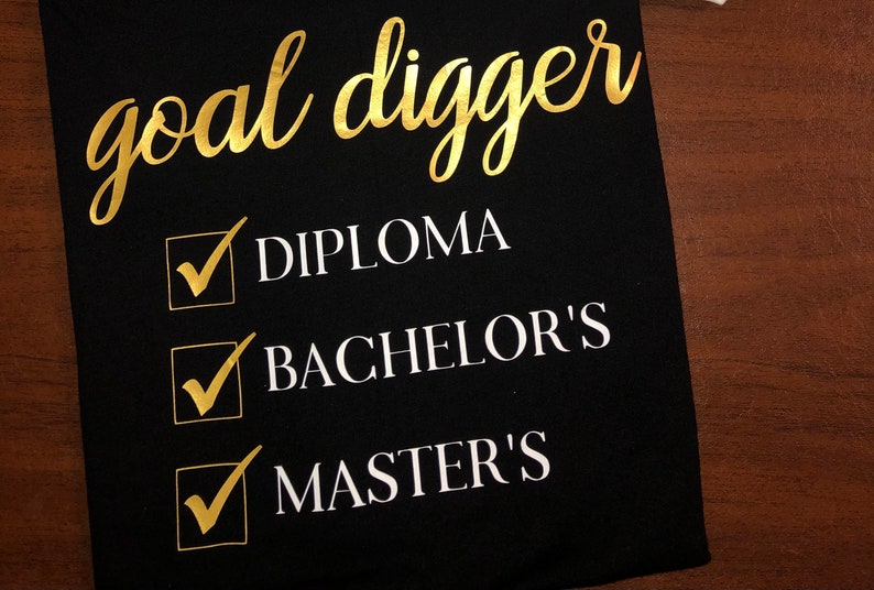 Goal Digger Masters Shirt, Graduate Shirt, Diploma, Bachelors, Masters ...
