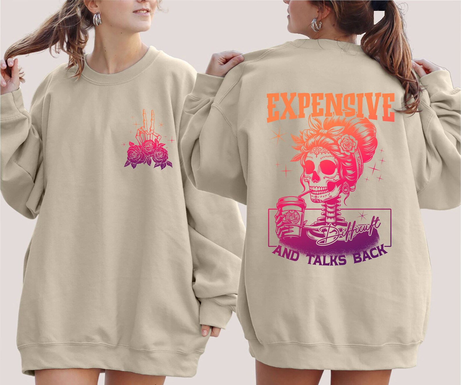 Expensive Difficult and Talks Back Sweatshirt,funny Saying Skeleton ...