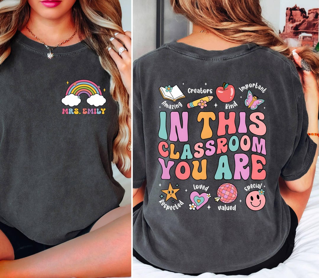 In This Classroom You Are Teacher Comfort Colors Shirt, Back to School ...