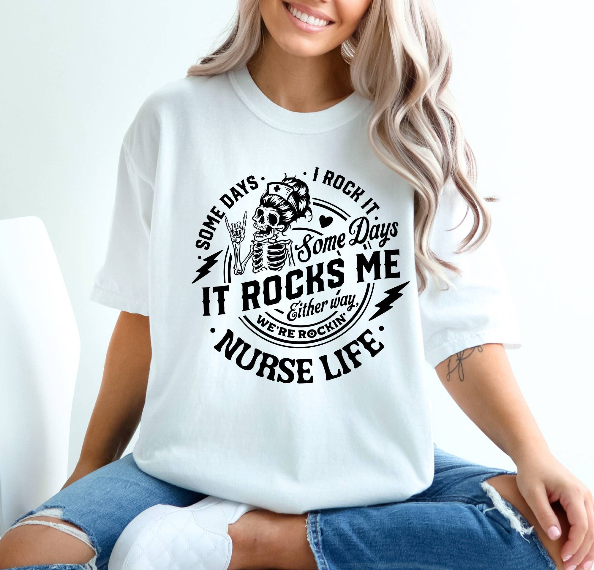 Comfort Colors Nurse Life Shirt,some Days I Rock It Some Days It Rocks ...