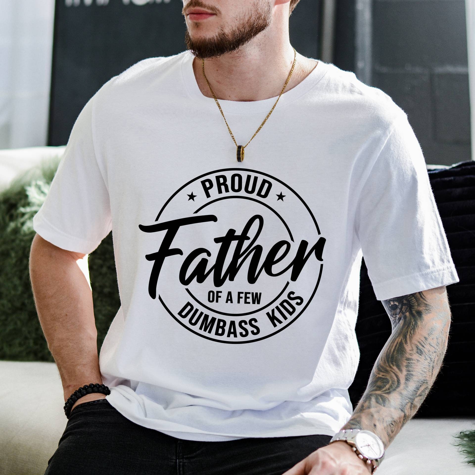 Proud Father of A Few Dumbass Kids Shirt,father's Day Gift, Funny ...