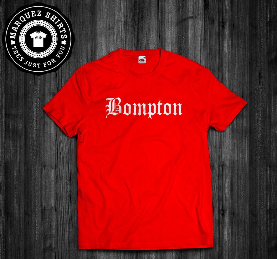T Shirt Bompton Compton Blood Hunnid Gangsta Rap Brazy YG Hood Dope Tee ...