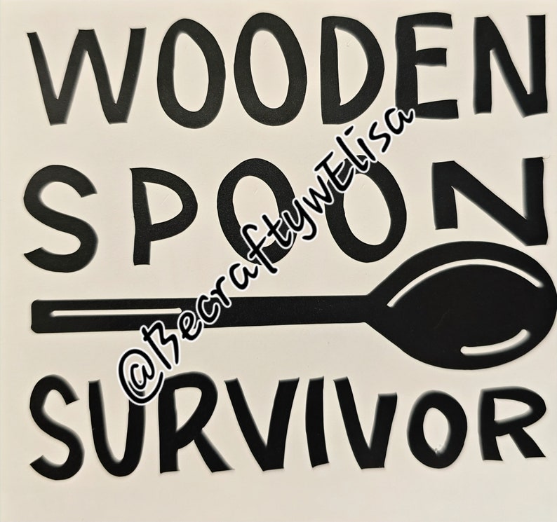 Wooden Spoon Survivor Funny Decal Can Be Made as an Iron On. Outdoor ...