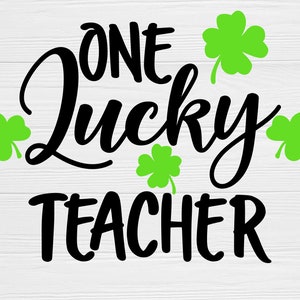 St Patricks Day SVG, One Lucky Teacher Svg, Saint Patricks Day Svg, St ...