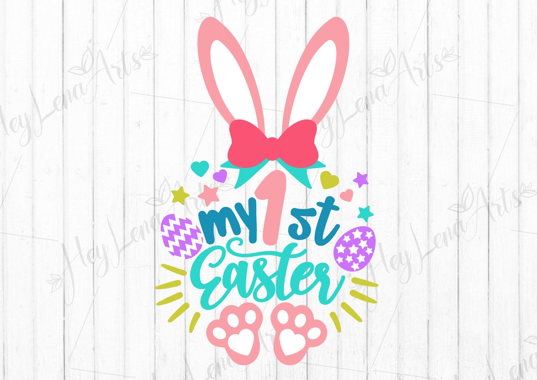 Easter SVG, My First Easter Svg, My 1st Easter Svg, Bunny Svg, Rabbit Svg, Easter Shirt Svg ...