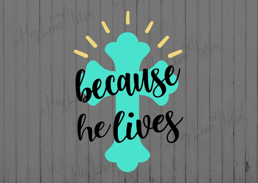 Pascua svg, Porque Él Vive svg, Cruz Svg, Jesús svg, Christian svg ...