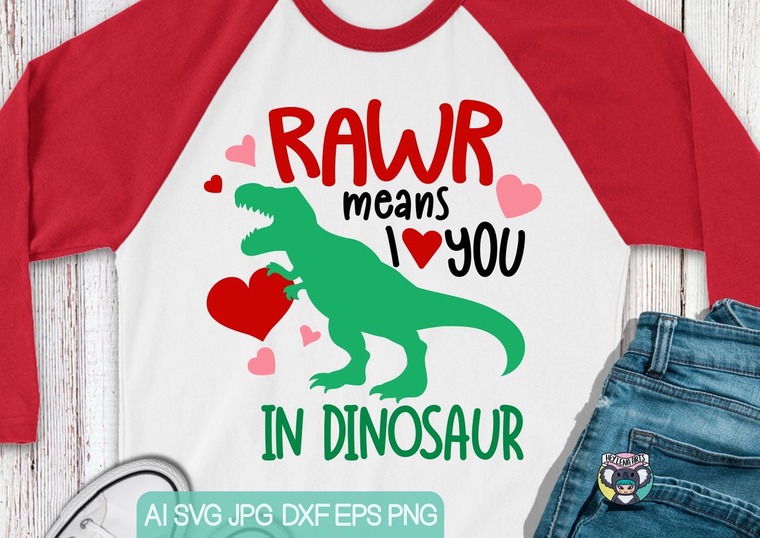 Rawr Means I Love You in Dinosaur Svg, Valentines Day Svg, T-rex Svg ...