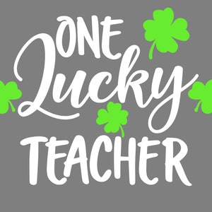 St Patricks Day SVG, One Lucky Teacher Svg, Saint Patricks Day Svg, St ...