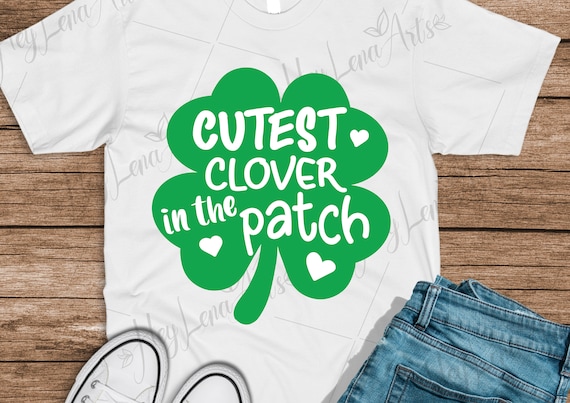 St Patricks Day Svg Cutest Clover in the Patch Svg Shamrock | Etsy