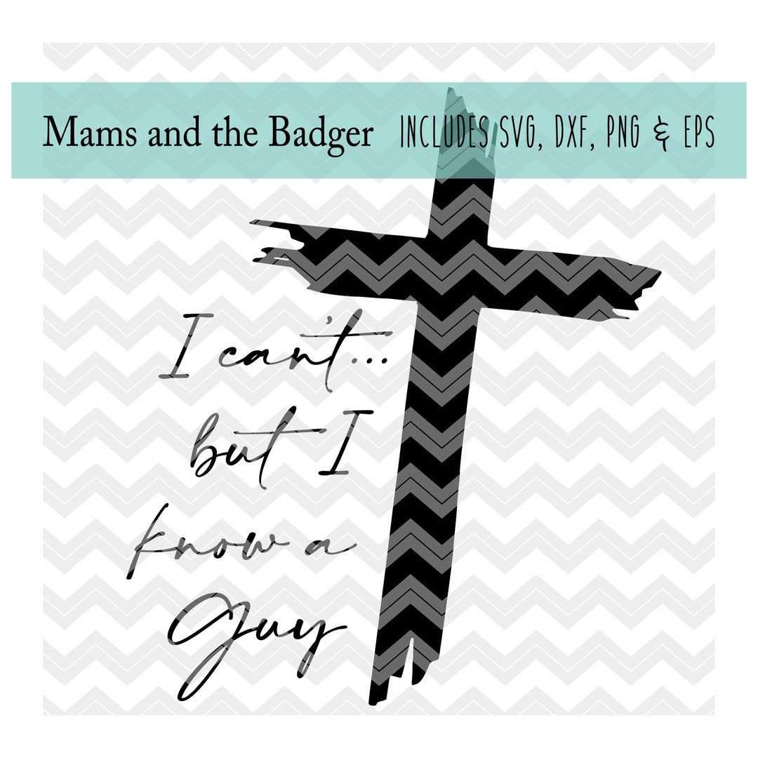 I Know a Guy Cut File Svg, Jesus Gospel Design, Cross of Christ, Christian, Faith Cut File ...
