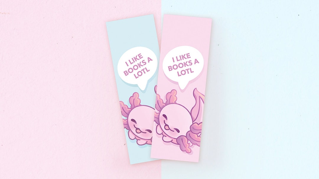 Axolotl Bookmark | I Like Books A Lotl | Pink & Blue Reading ...