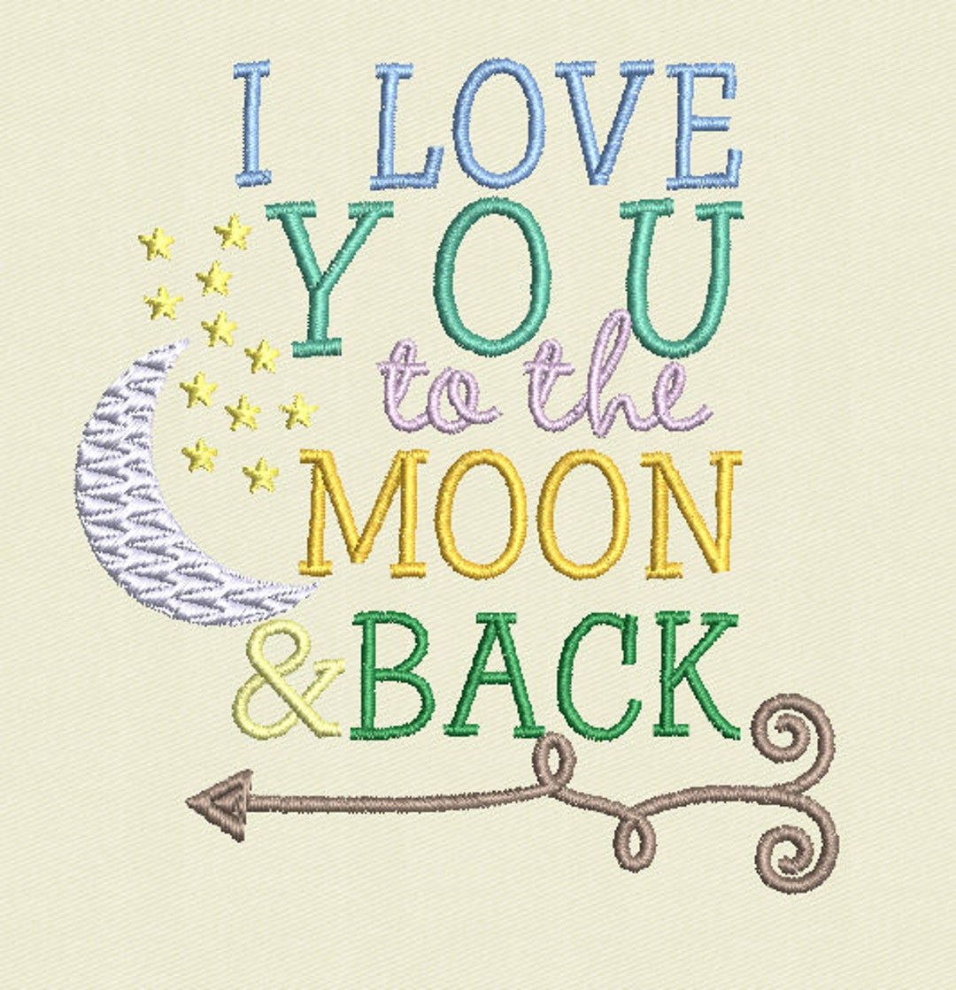 I Love You to the Moon and Back Embroidery File (PES, JEF, DST) - Etsy