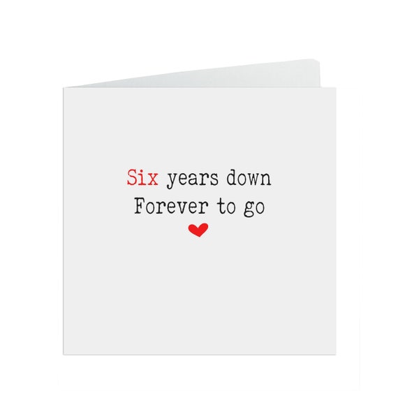 6th Anniversary Card Six Years Down Forever to Go - Etsy UK