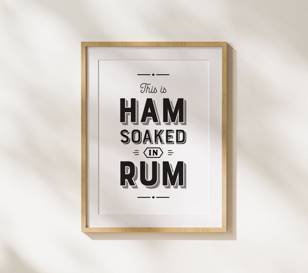 Rum Ham Print, Always Sunny Poster, Kitchen Wall Decor, It's Always ...