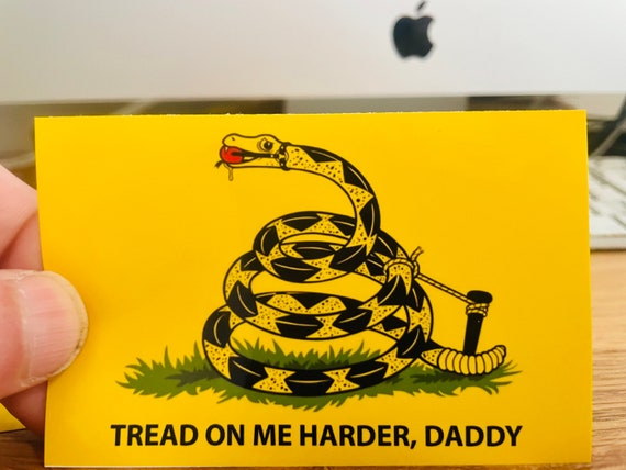 Tread on Me Harder Daddy Sticker - Etsy
