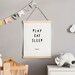 Play Quote, Nursery Decor, Nursery Wall Art, Kids Room Decor, Fun Kids ...
