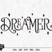 Dreamer SVG, Cut File, Inspirational Shirt Design, Dream Big, Dreams ...