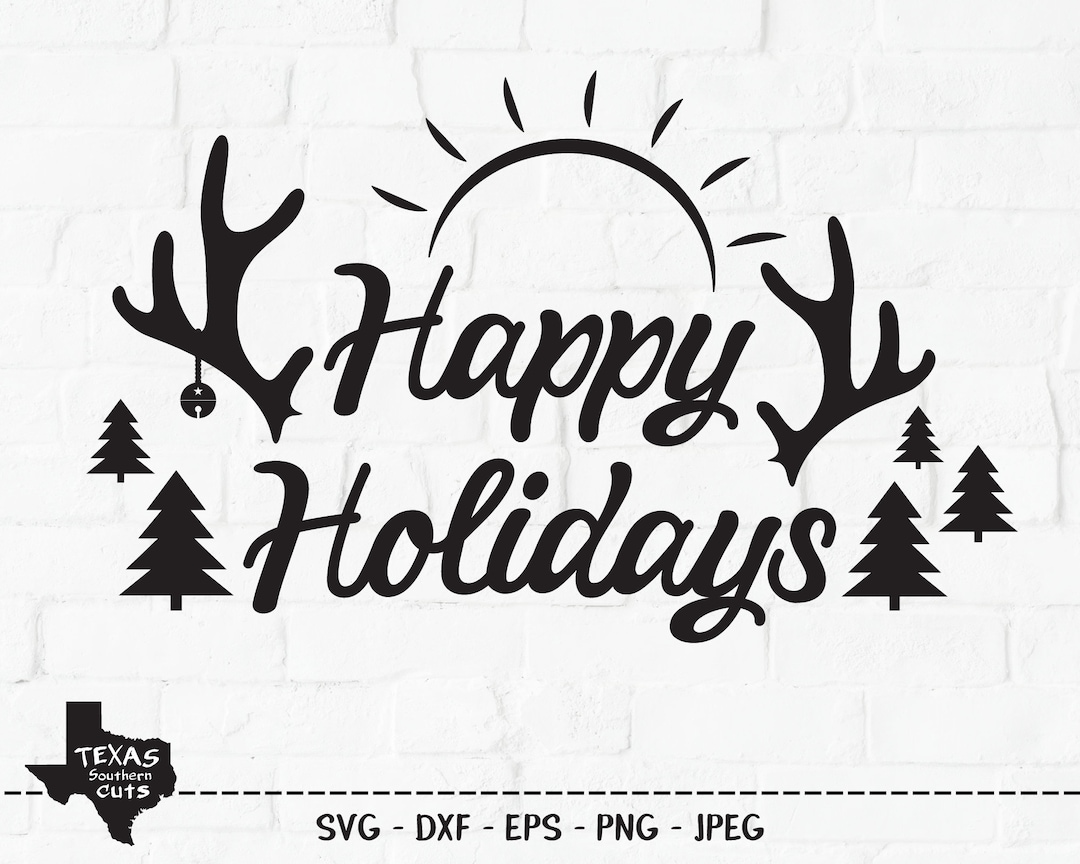 Happy Holidays SVG, Cut File, Christmas Holiday Shirt Design, Winter ...