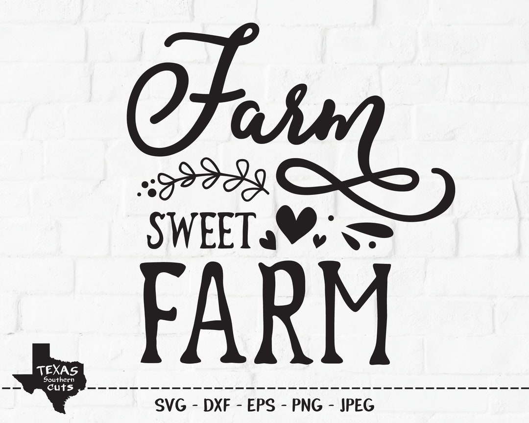 Farm Sweet Farm SVG, Cut File, Country Shirt Design, Home Decor ...