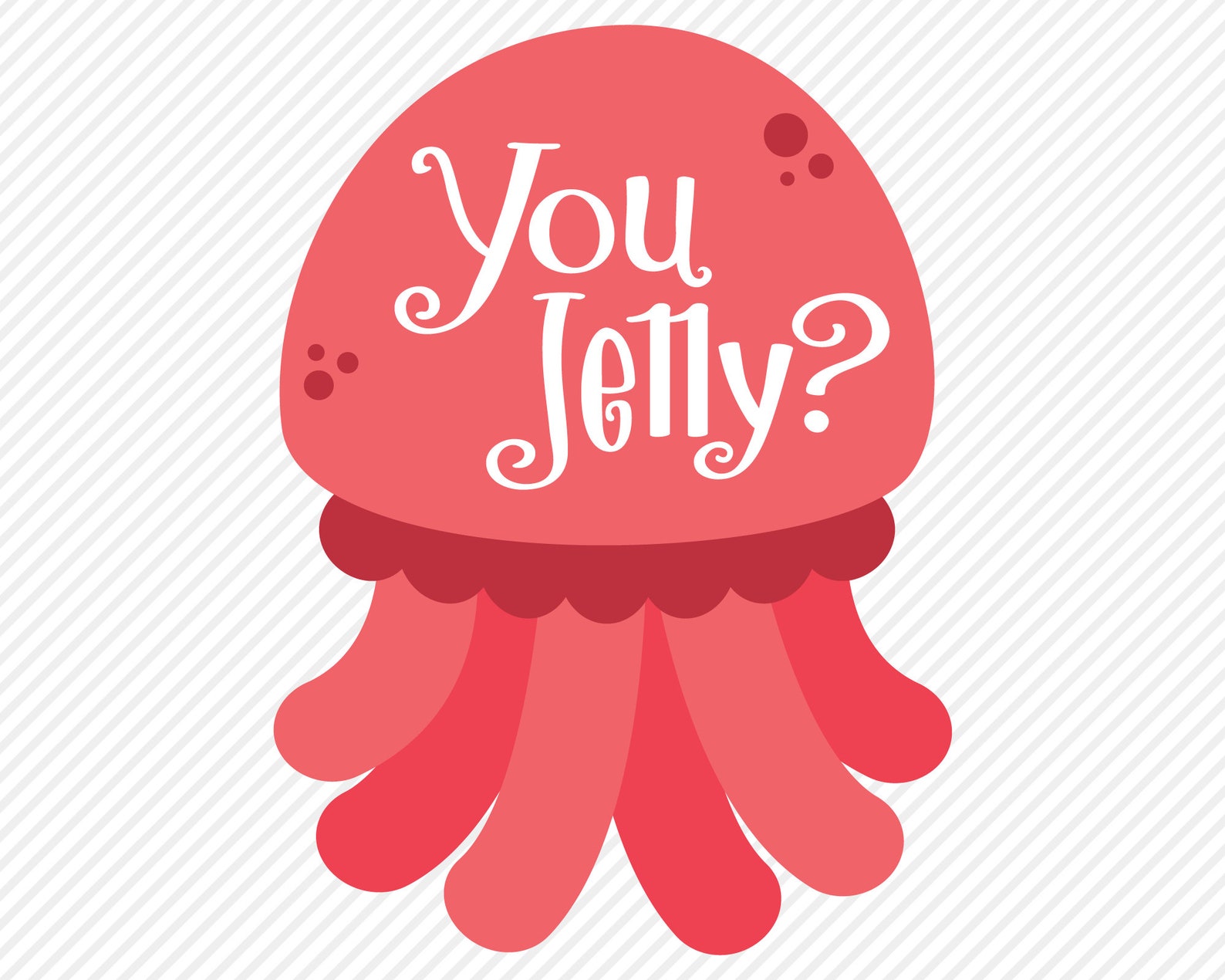 You Jelly SVG Cut File Funny Saying Jelly Fish Shirt | Etsy
