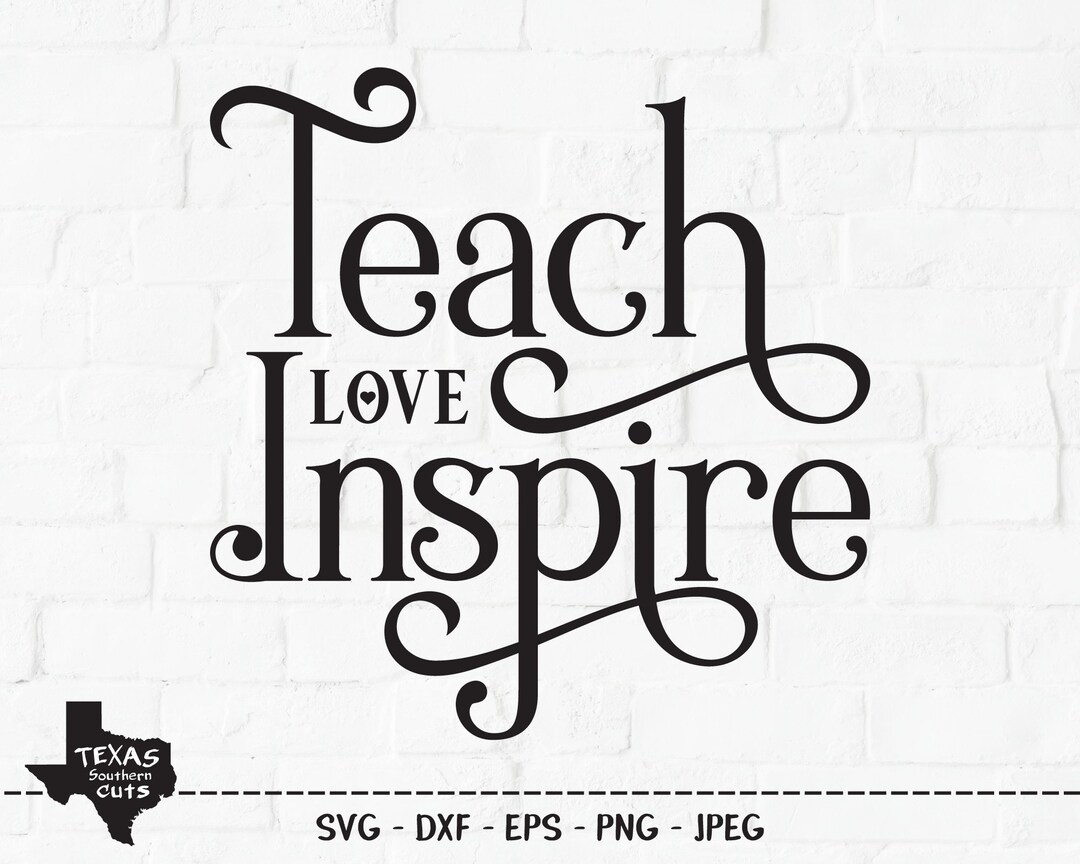 Teach Love Inspire SVG, Cut File, Teacher Shirt Design, Teachers School ...