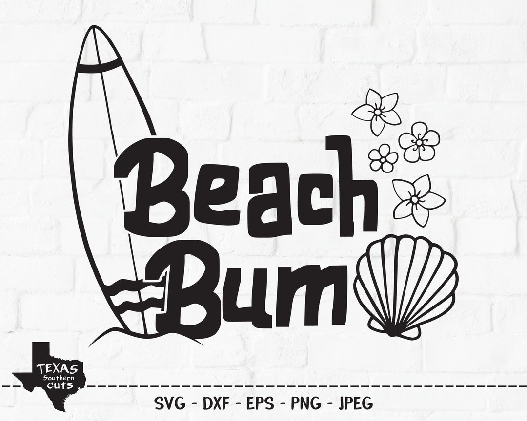 Beach Bum SVG, Cut File, Summer, Surfboard, Sea Shell, Flowers, Sandy ...