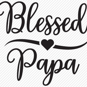 Blessed Papa SVG, Cut File, Christian Shirt Design, Religious Dad Life ...