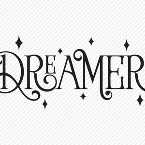 Dreamer SVG, Cut File, Inspirational Shirt Design, Dream Big, Dreams ...