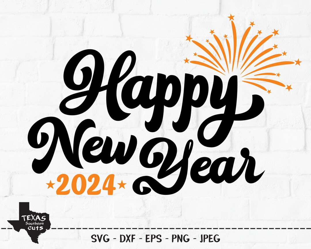 Happy New Year 2024 SVG, Cut File, Happy New Year's Shirt Design, New Years Eve, Fiesta, Party ...