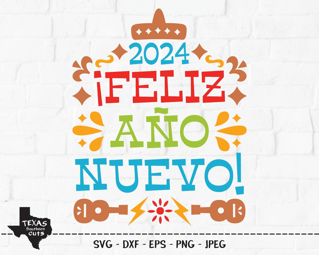 2024 Feliz Ano Nuevo SVG, Cut File, Happy New Year Shirt Design, New ...