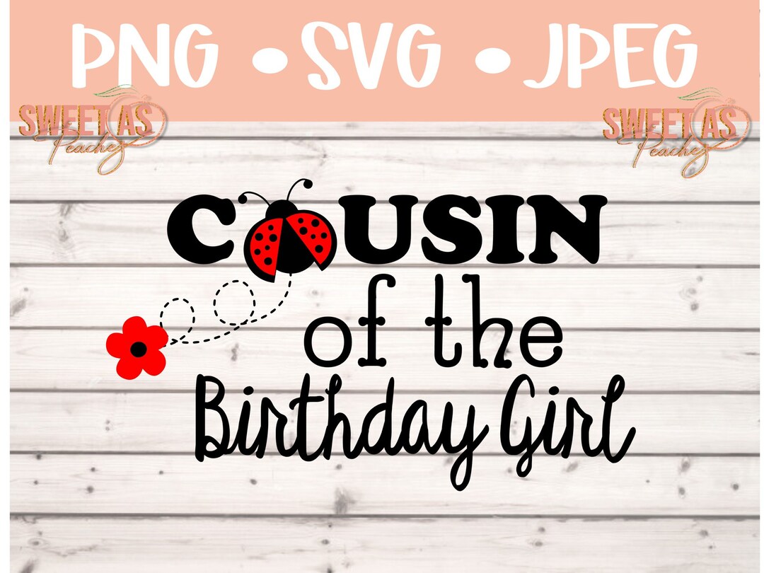 Ladybug Birthday Cousin SVG/ Lady Bug Birthday SVG/ Instant Download ...