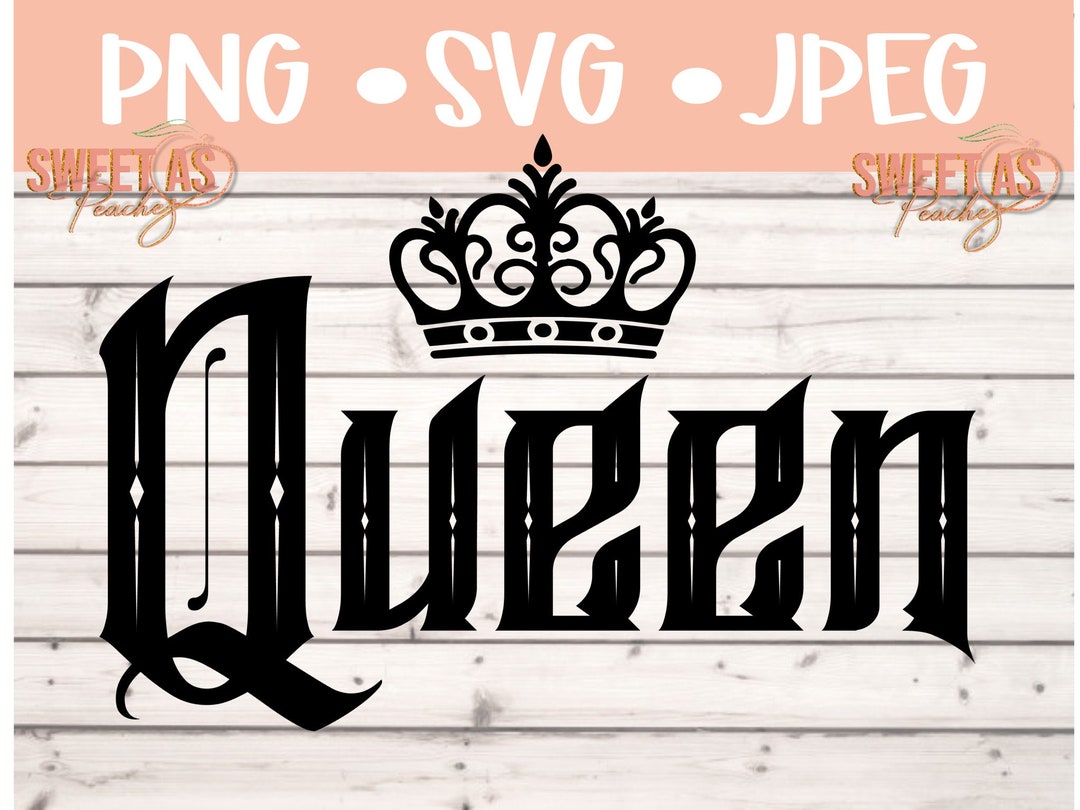 Queen With Crown SVG, PNG, JPEG Vector Instant Download Cricut and ...