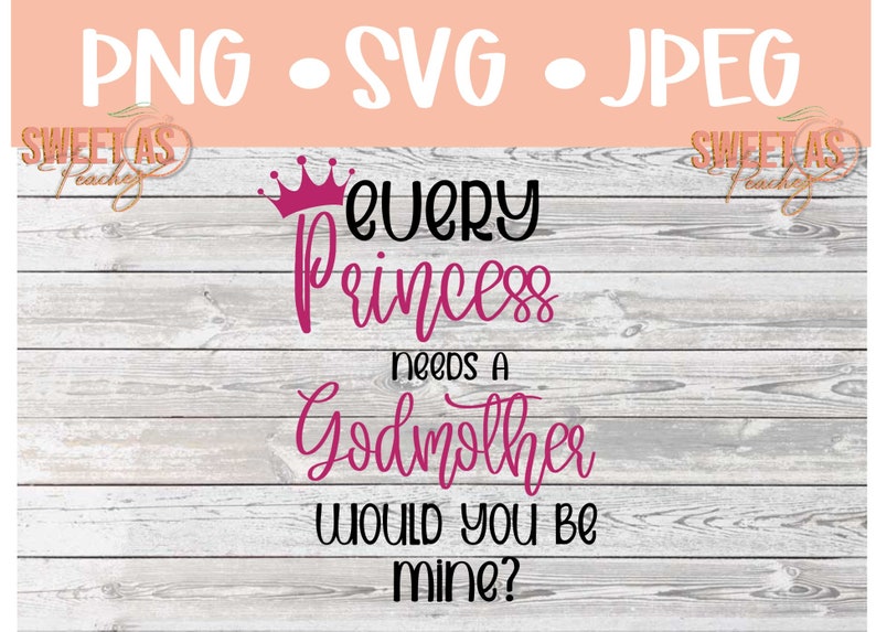 Every Princess Needs A Godmother Svg Png Jpeg Ai And Dxf Etsy