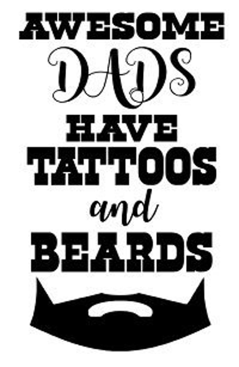 Awesome Dads Have Tattoos And Beards Svg Etsy