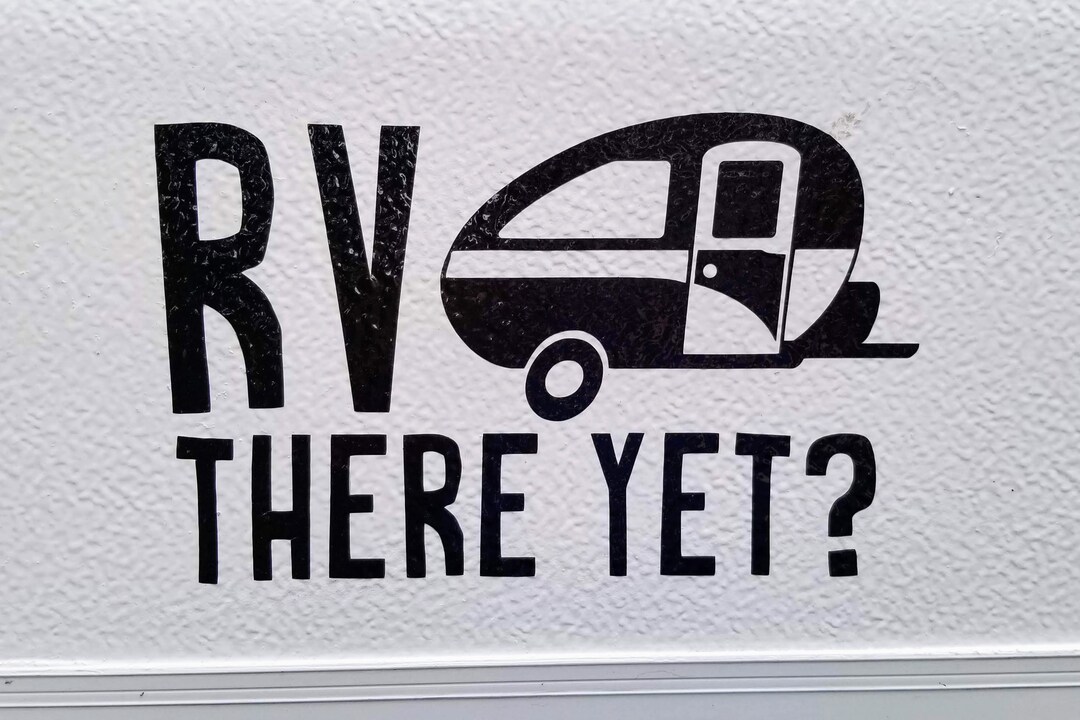 RV There yet Funny Decal/ Camper Sticker/ Vinyl Decal - Etsy