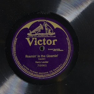 HMV Victor Harry Lauder Roamin' in the Gloamin' Single Sided 78rpm ...