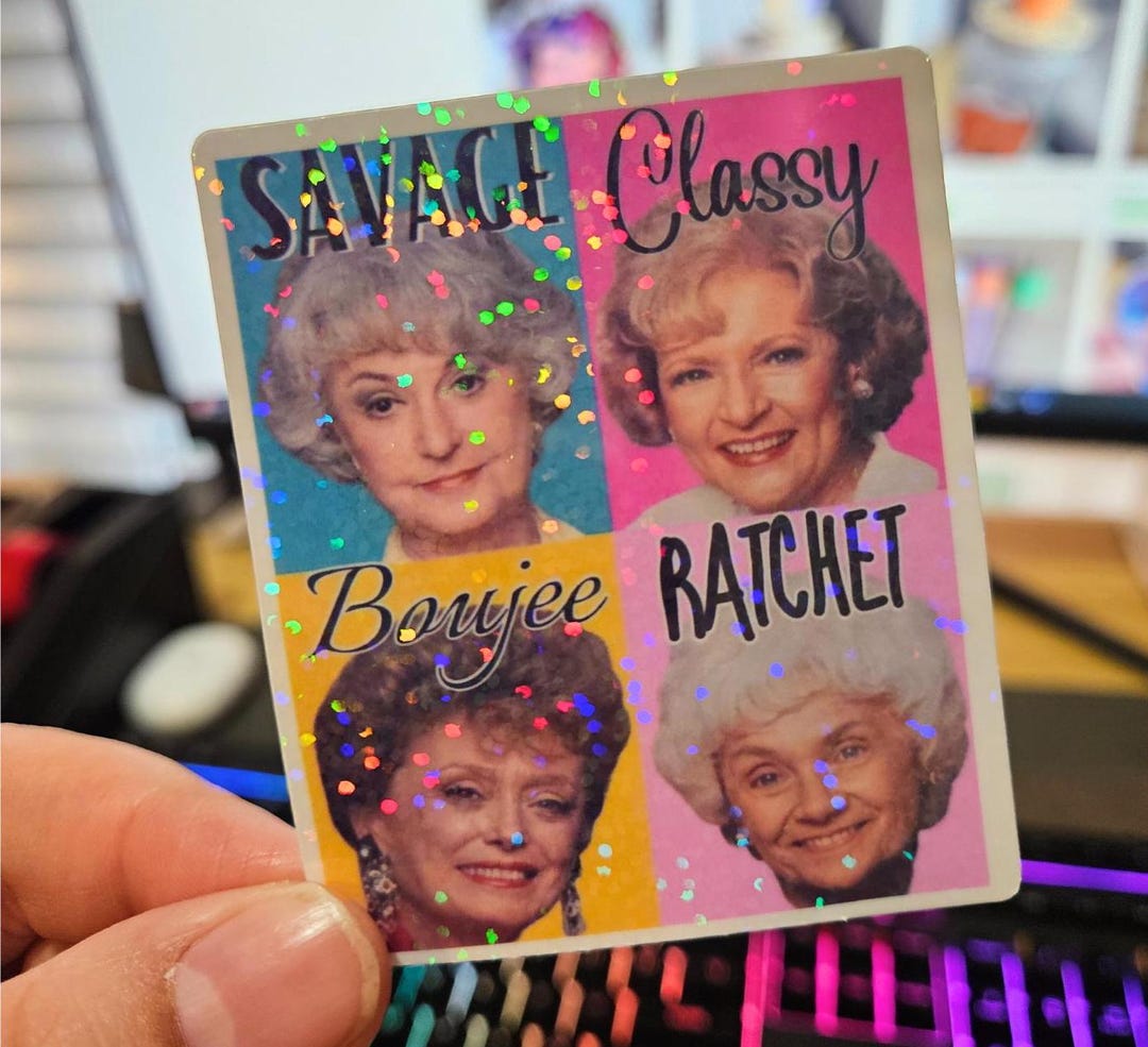 The Golden Babes, Savage, Classy, Boujee, Ratchet, Golden Ladies, Laminated Holographic Stickers ...