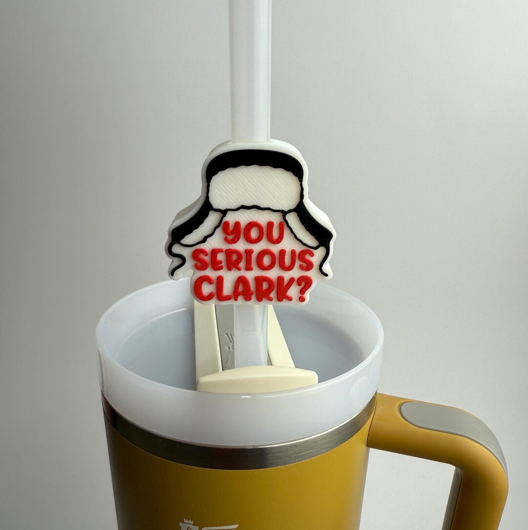 You Serious Clark? 3D Printed Straw Topper: Fits Stanley 10mm Straws ...