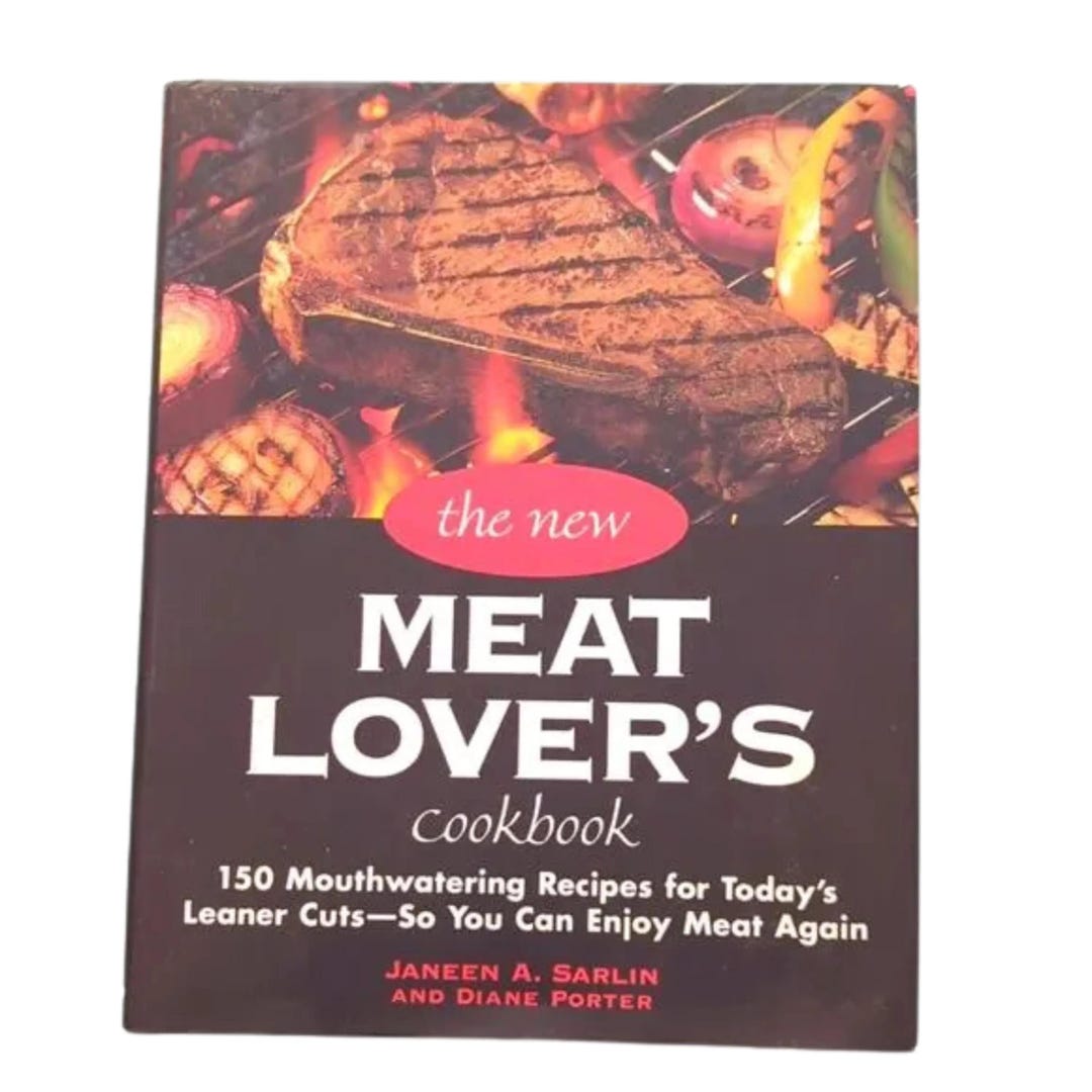 The New Meat Lover's Cookbook Hardcover, 150 Recipes, 294 Pages ...