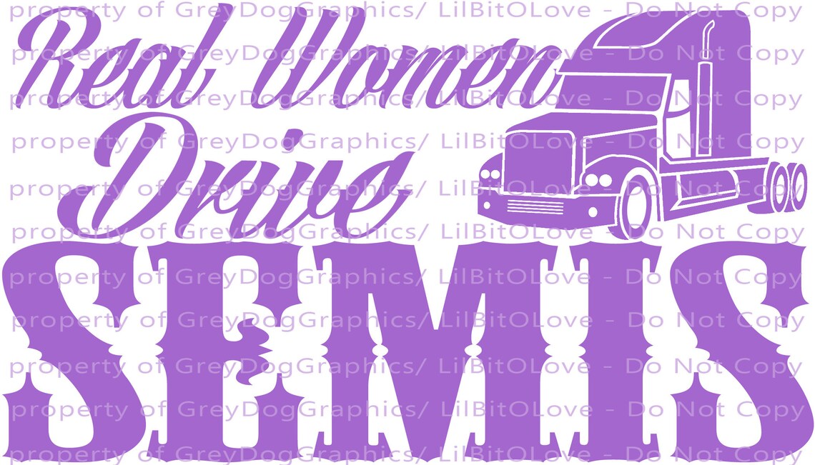 Real Women Drive Semis Vinyl Decal Sticker 18 Wheeler Big Rig Trucking ...