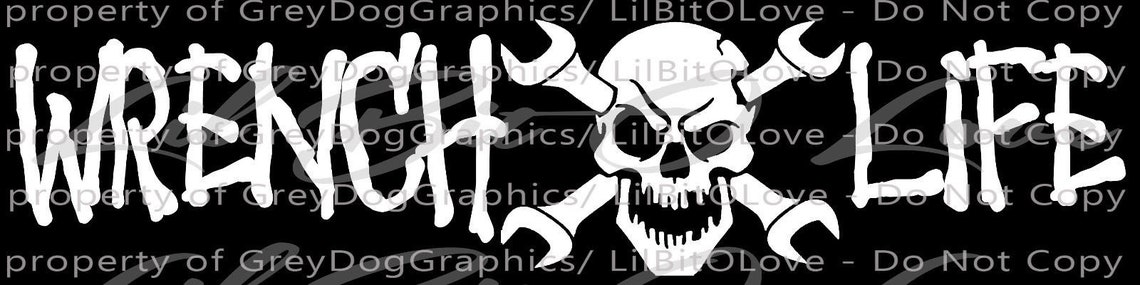 Mechanic Wrench Life Vinyl Decal With Wrench Skull in the Center ...
