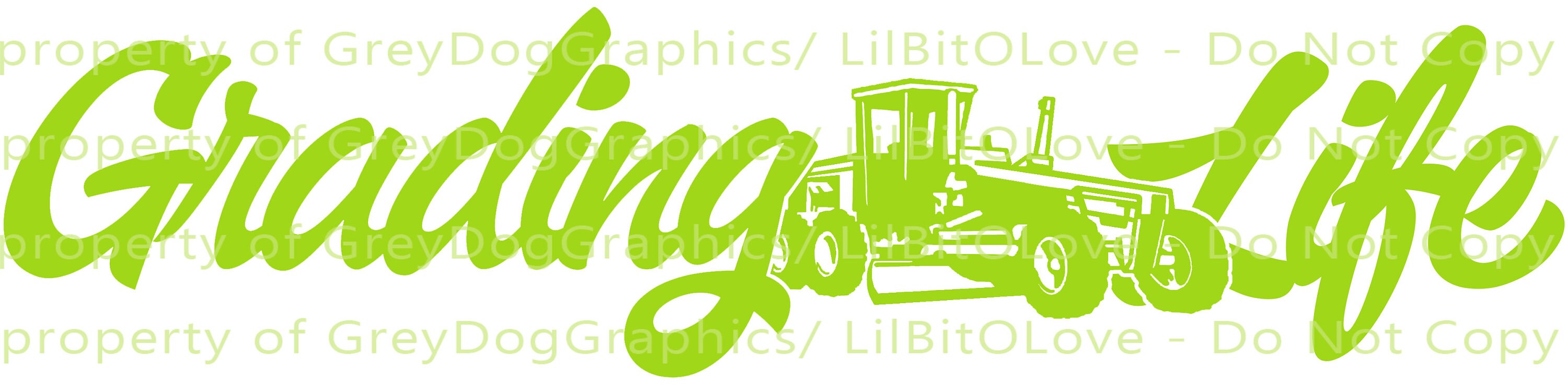 Grading Life Vinyl Decal Road Grader Dirt Sticker Vinyl Motor Road ...