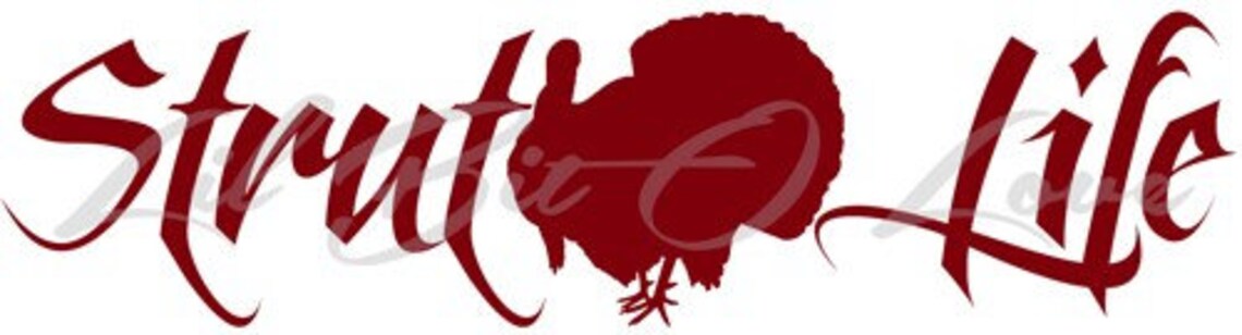 Strut Life Vinyl Decal Design A With Turkey Sticker Gobbler - Etsy