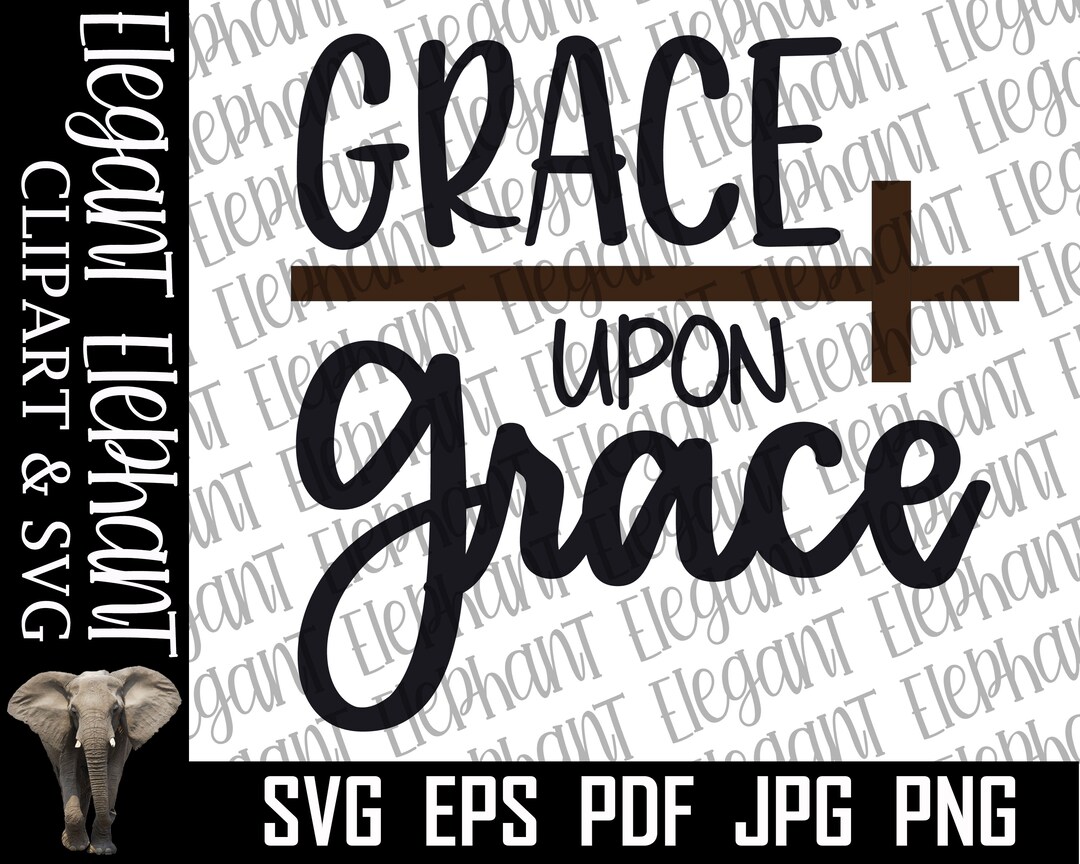 Grace Upon Grace Inspirational Clipart SVG / Cross SVG - Etsy