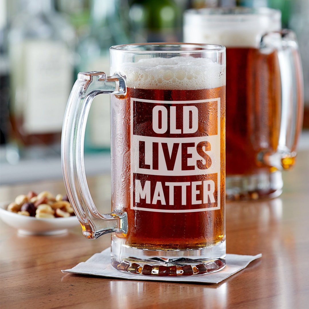 Old Lives Matter Beer Mug Laser Engraved 25 Oz Custom Beer Mug ...